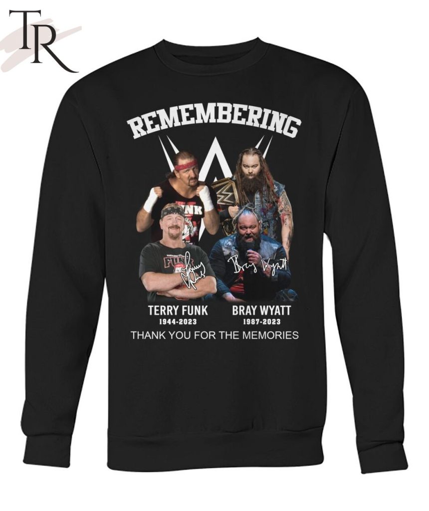 Remembering Terry Funk 1944 - 2023 And Bray Wyatt 1987 - 2023 Thank You For The Memories Unisex ...