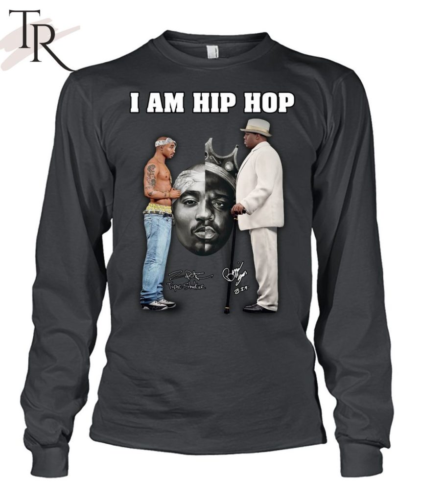 I Am Hip Hop Tupac Shakur And B.I.G Signature Unisex T-Shirt - Torunstyle