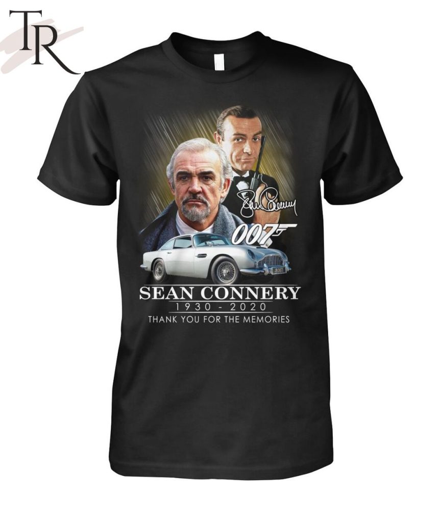 007 Sean Connery 1930 - 2020 Thank You For The Memories T-Shirt ...