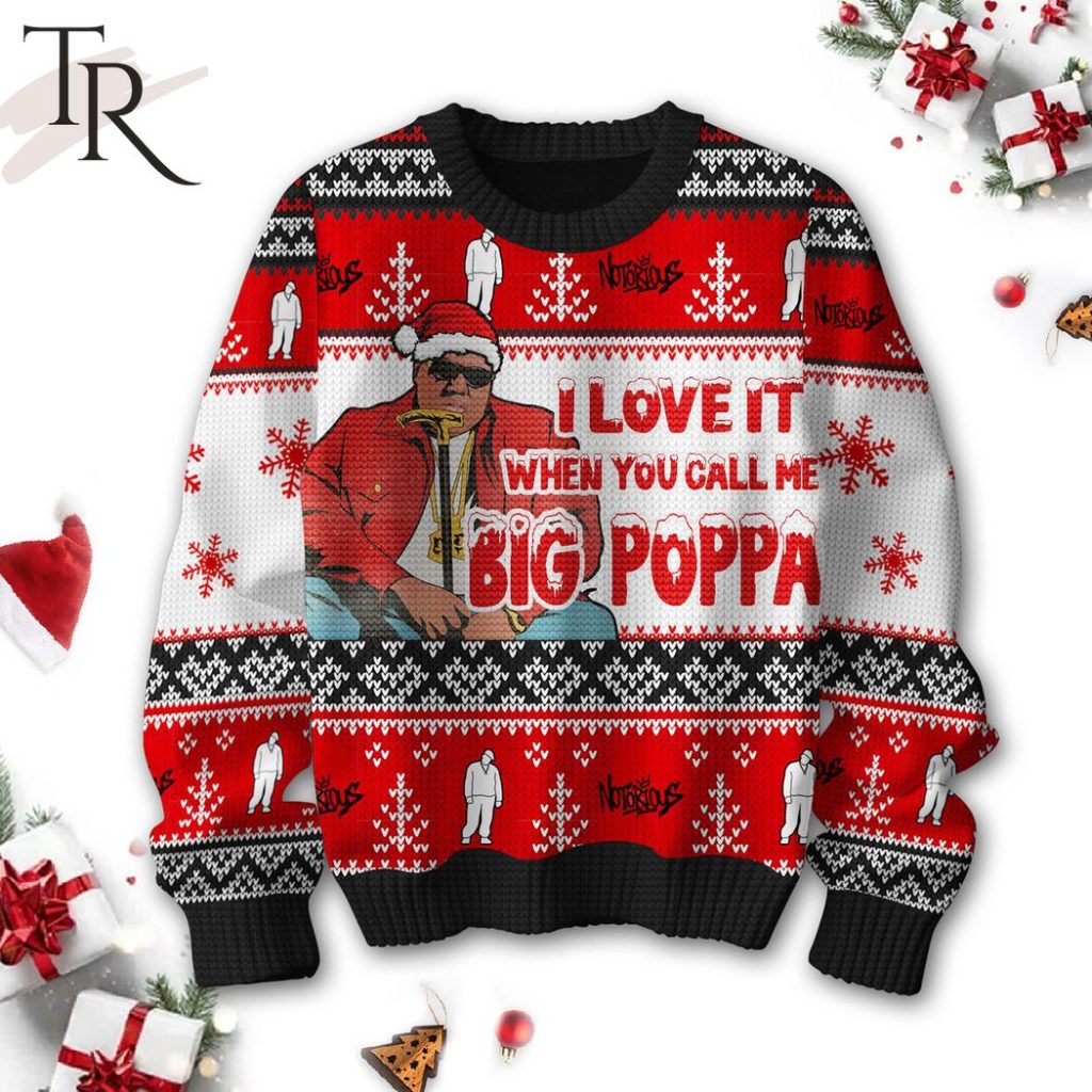 I Love It When You Call Me Big Poppa Notorious Ugly Sweater - Torunstyle