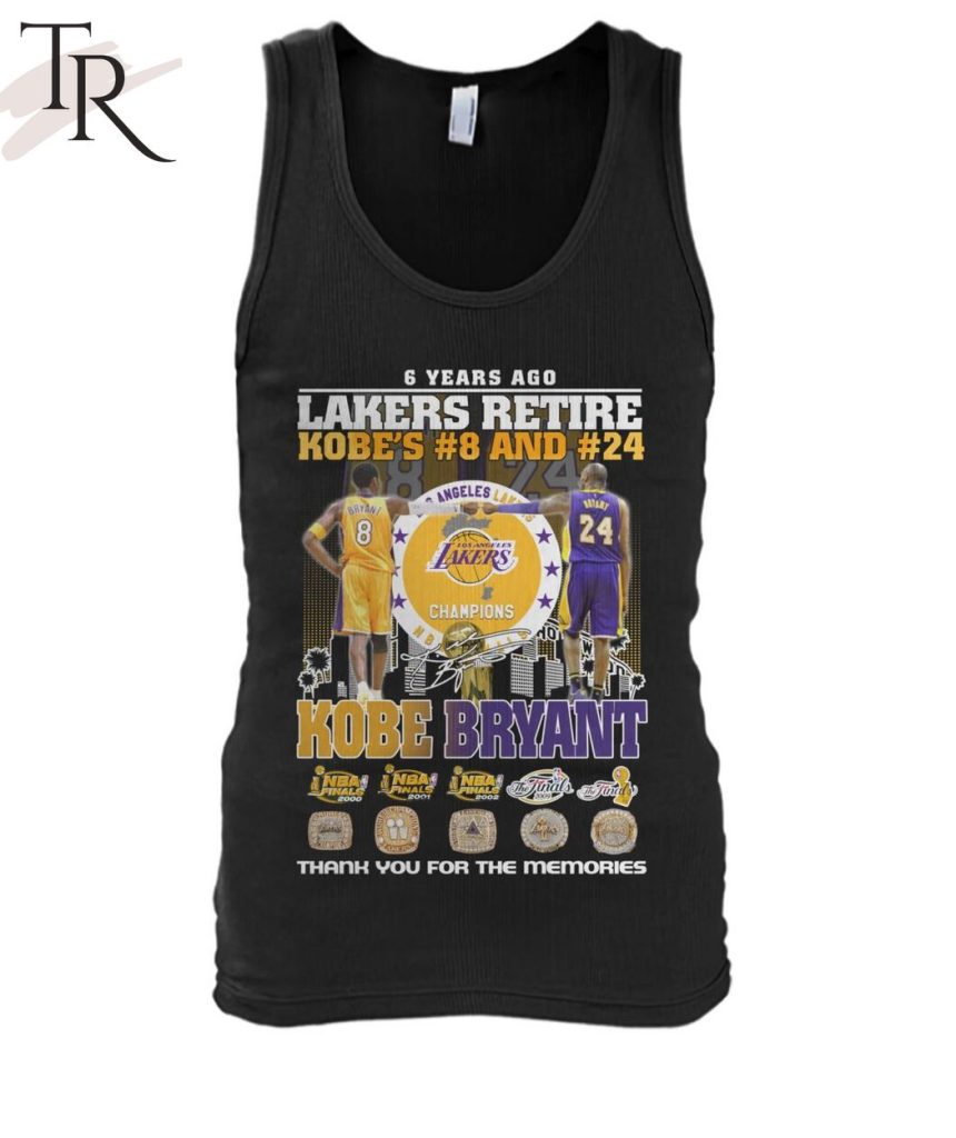6 Years Ago Lakers Retire Kobe's 8 And 24 Kobe Bryant Thank You For The Memories T-Shirt ...