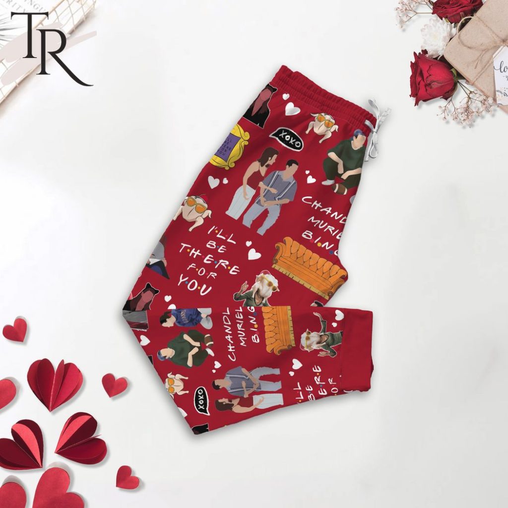 You Are The Chandler To My Monica Friends Valentine Pajamas Set ...